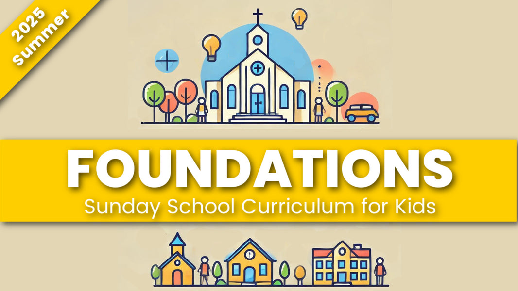 FOUNDATIONS: Sunday School Curriculum for Kid – Sunday School Store