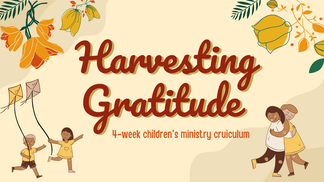 Harvesting Gratitude 4-Week Thanksgiving Children's Ministry Curriculum ...