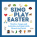 Sing and Play Easter: 8 Lessons for Preschool and Toddlers (download o ...