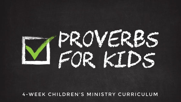 Proverbs for Kids 4-Week Children’s Ministry Curriculum – Sunday School ...